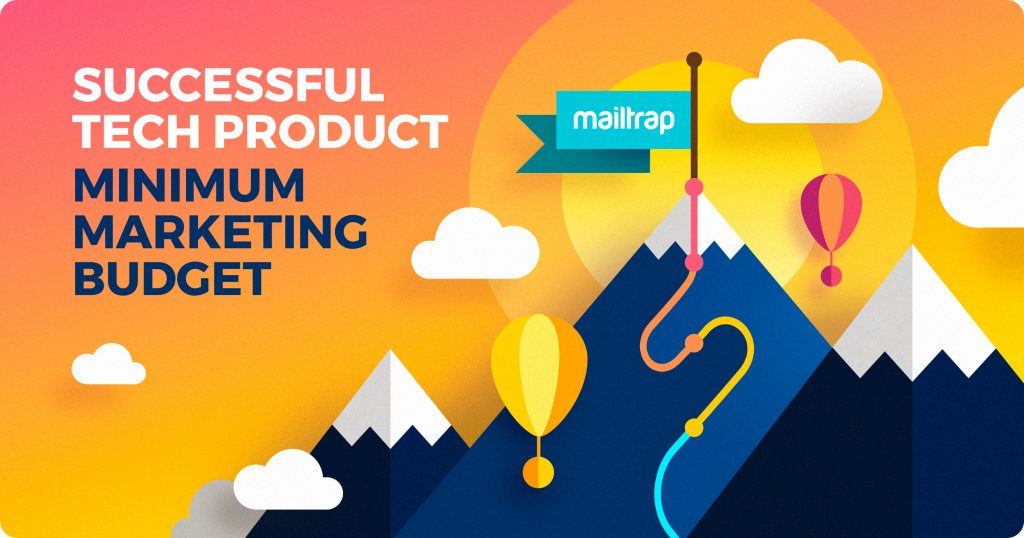 How to Build a Successful Tech Product with Minimum Marketing Budget ...