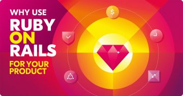 Ruby on Rails Advantages and What Can You Build with It? | Railsware Blog