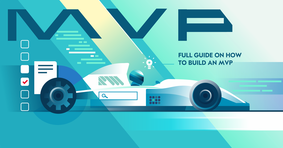 Full Guide on How to Build MVP in 2025 (+ Examples) | Railsware Blog