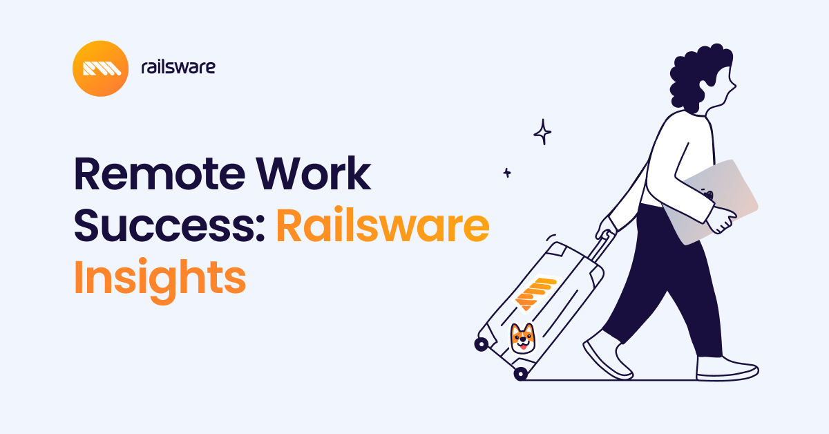 Remote Work Success: Railsware Insights | Railsware Blog