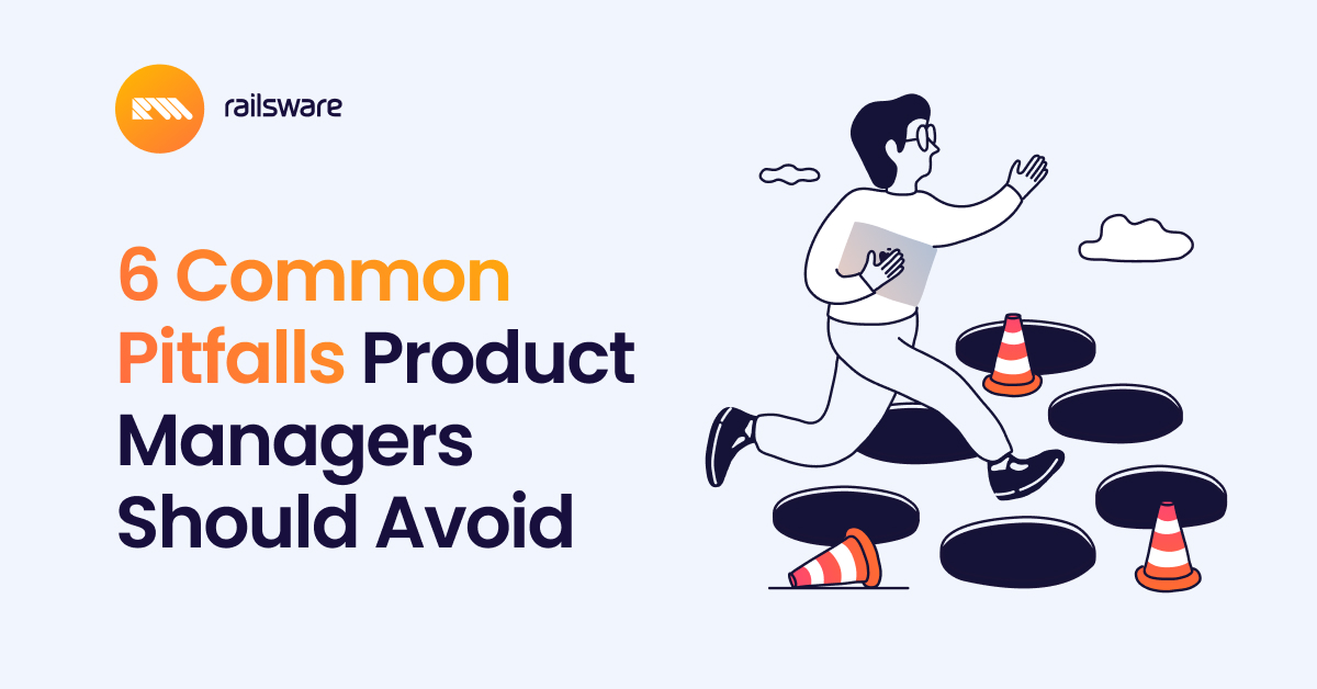 Common Product Management Mistakes to Avoid | Railsware Blog